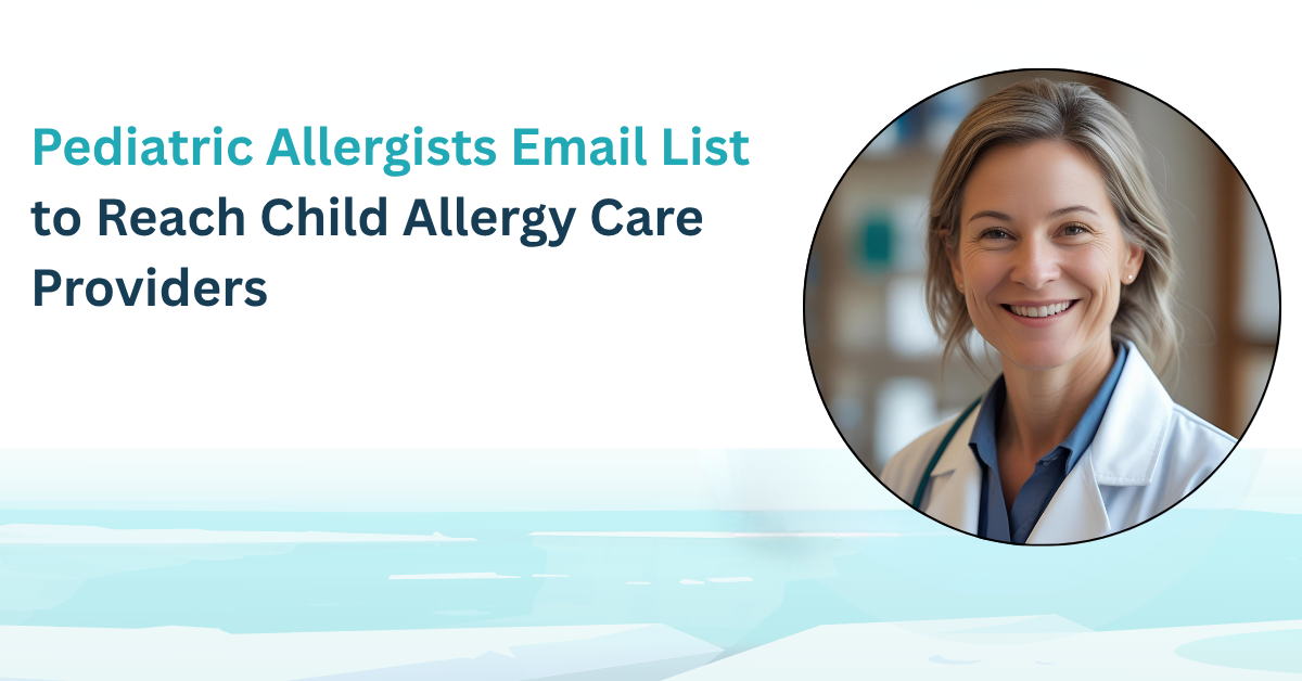 Pediatric Allergists Email List | 1.4K Verified Email Lists