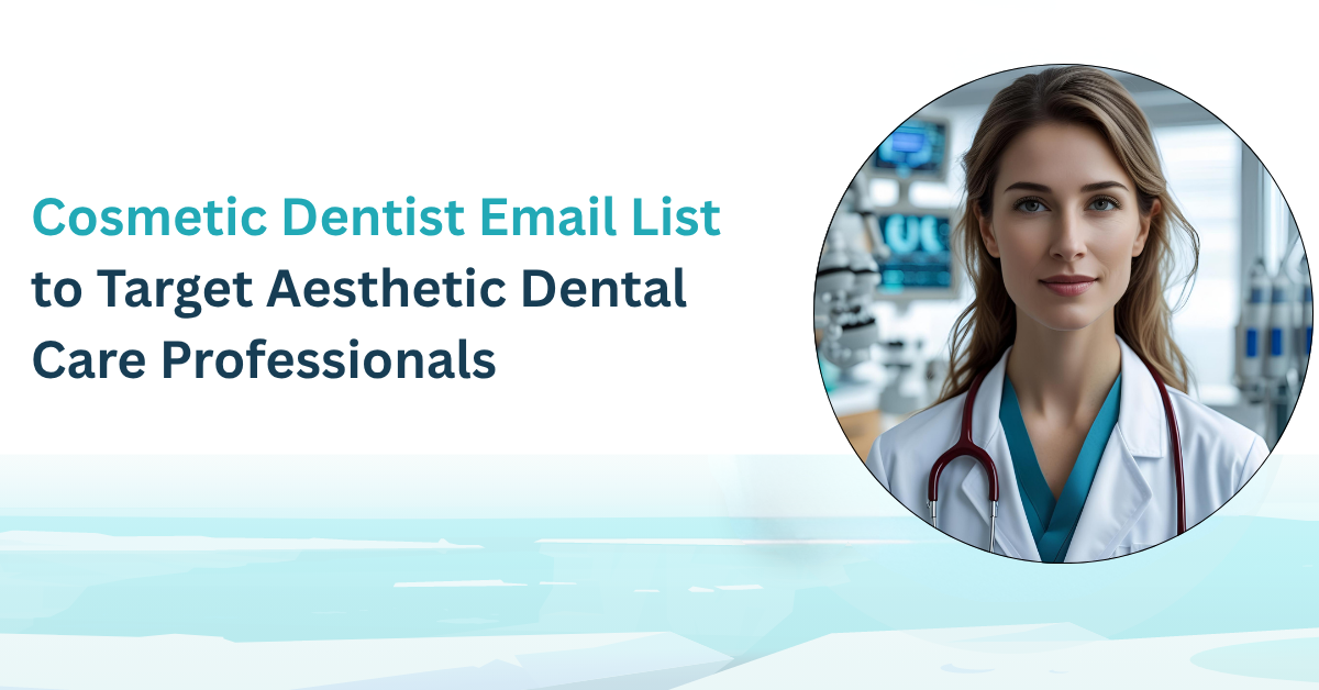 Cosmetic Dentist Email List | Verified Dental Contacts